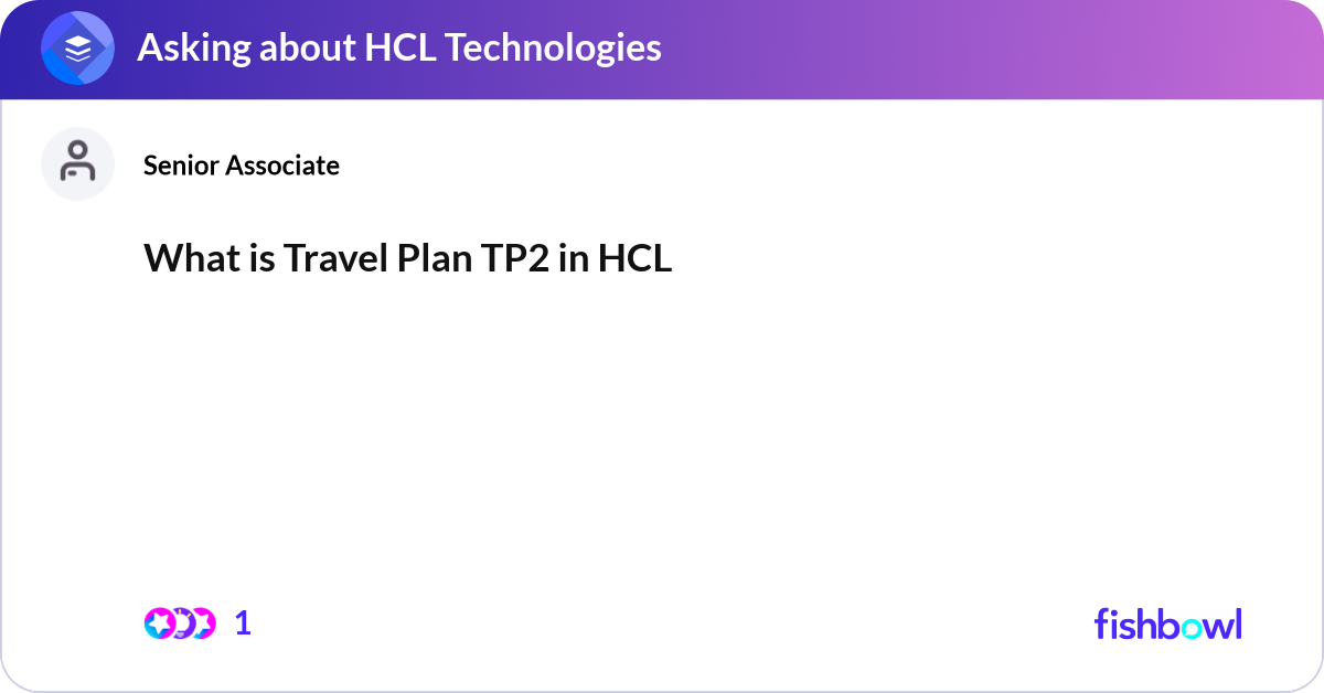 What is Travel Plan TP2 in HCL | Fishbowl
