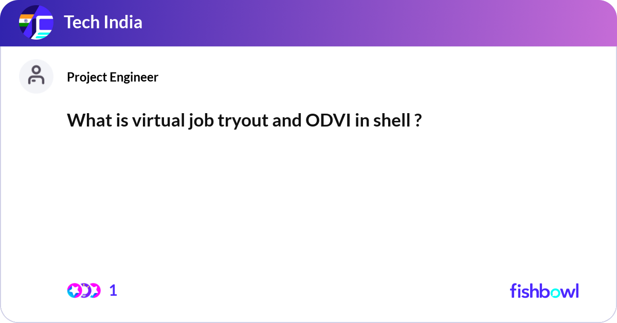 What is virtual job tryout and ODVI in shell ? | Fishbowl