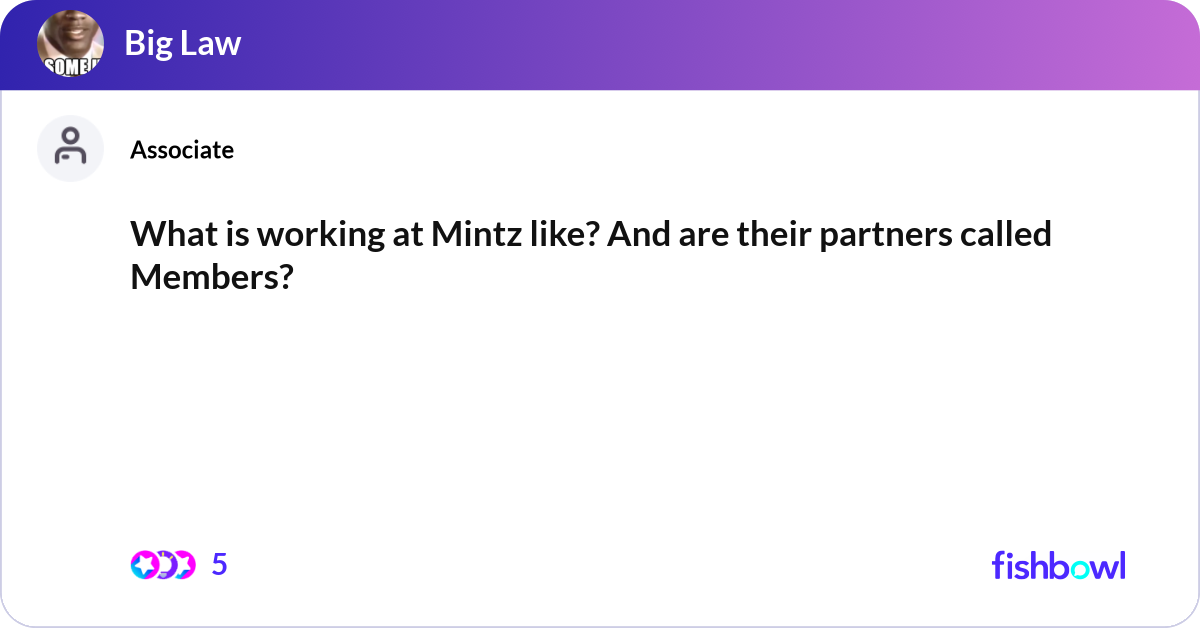 What is working at Mintz like? And are their partn... | Fishbowl