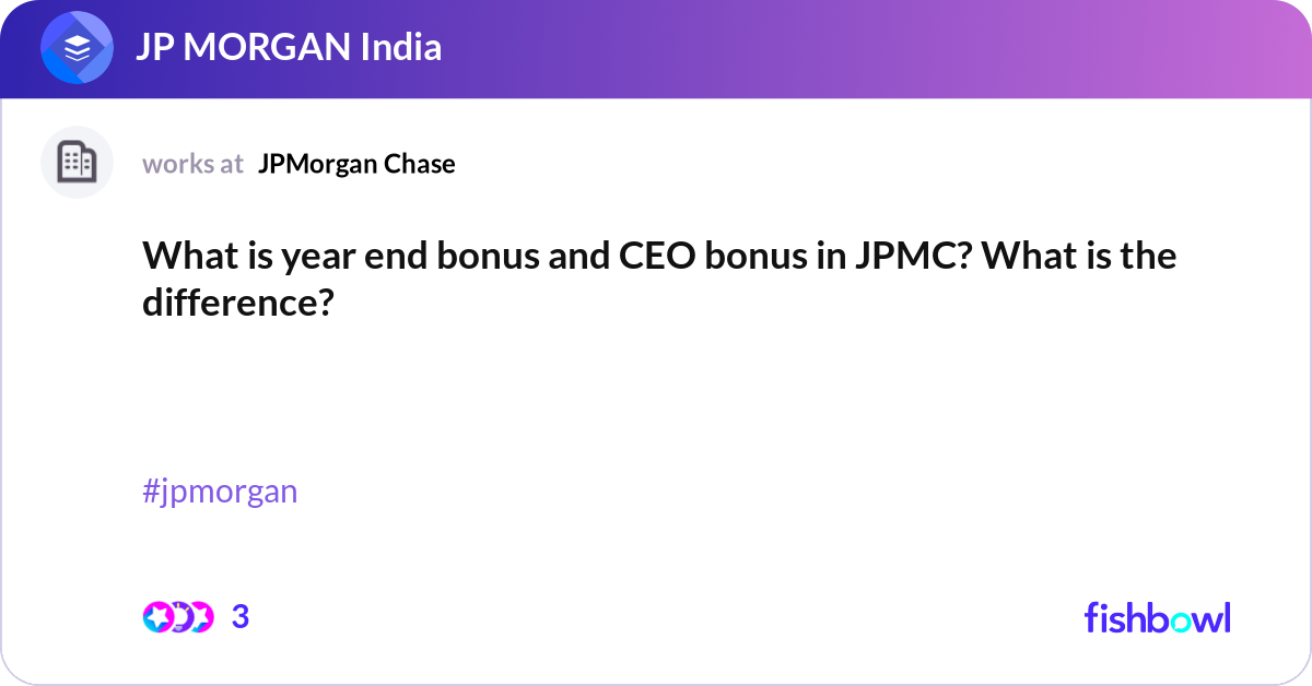 What is year end bonus and CEO bonus in JPMC? What... | Fishbowl