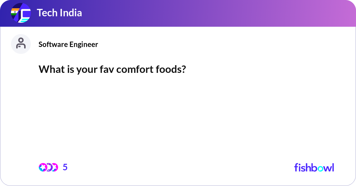 What is your fav comfort foods? | Fishbowl