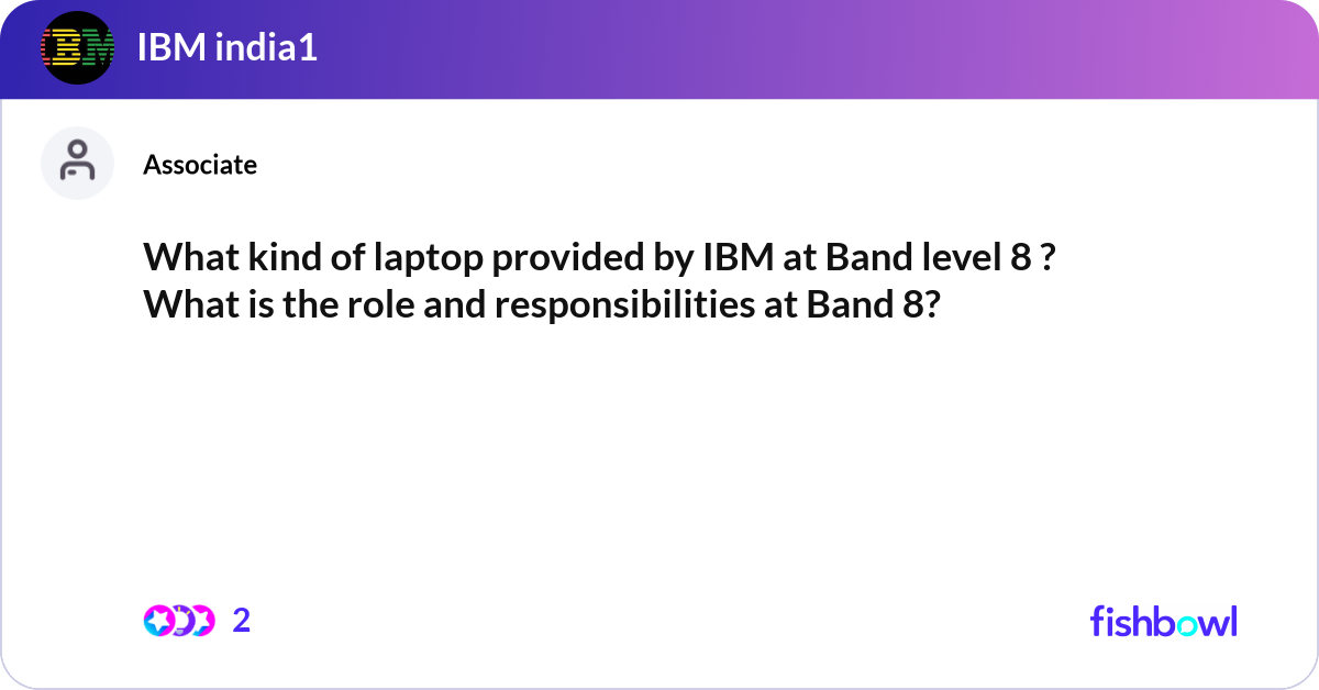 What kind of laptop provided by IBM at Band level ... | Fishbowl