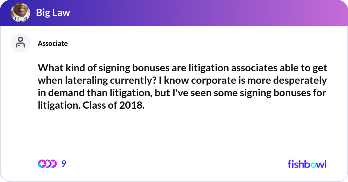 What kind of signing bonuses are litigation associ... | Fishbowl