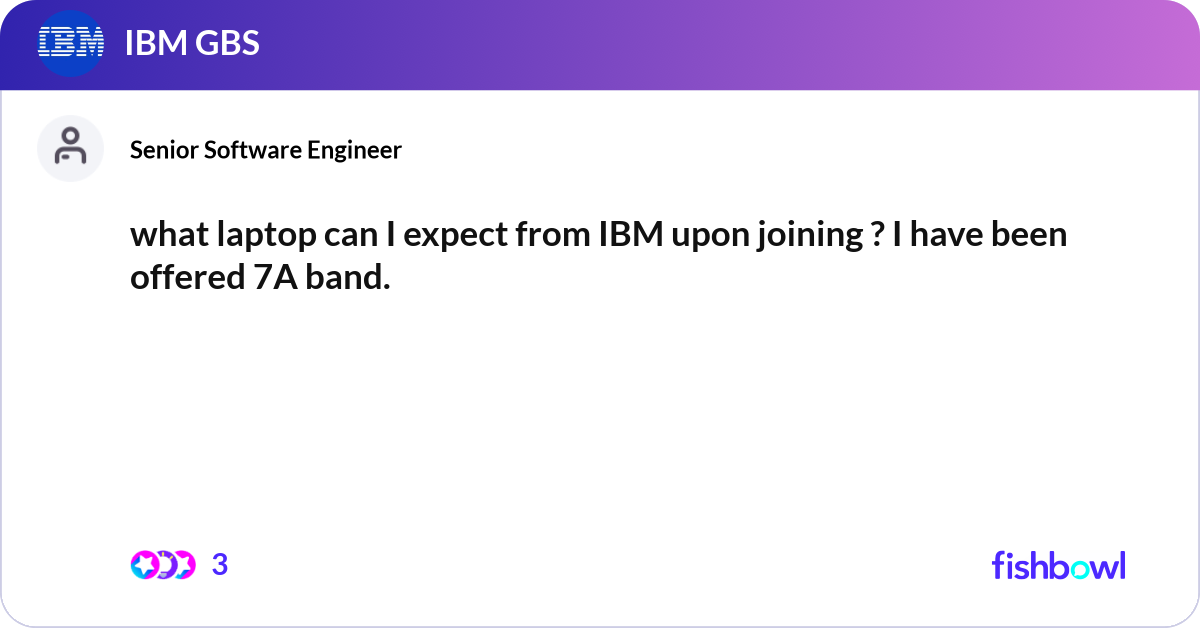 what laptop can I expect from IBM upon joining ? I... | Fishbowl