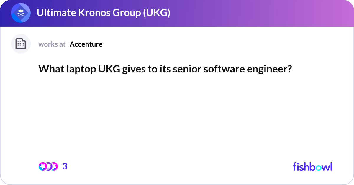 What laptop UKG gives to its senior software engin... | Fishbowl