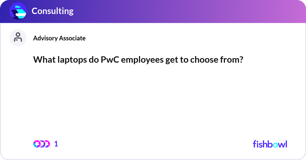 What laptops do PwC employees get to choose from? | Fishbowl