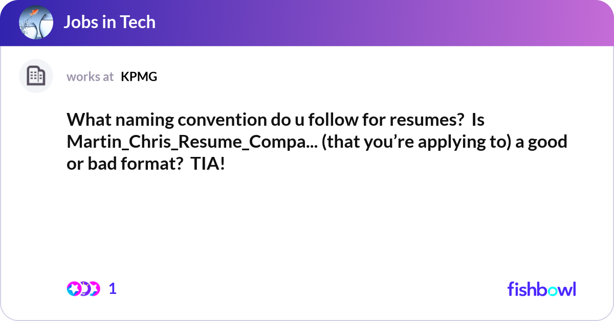 What naming convention do u follow for resumes? I... | Fishbowl