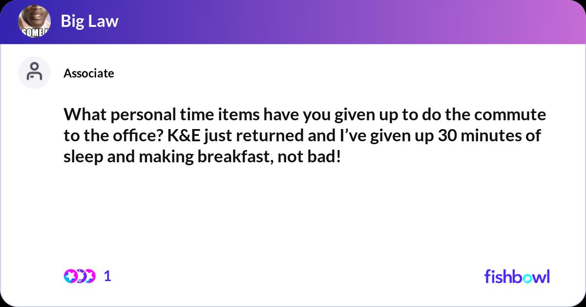 What personal time items have you given up to do t... | Fishbowl