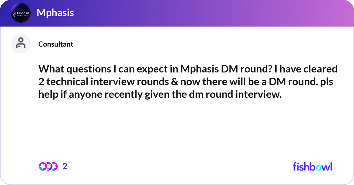 What questions I can expect in Mphasis DM round? I... | Fishbowl