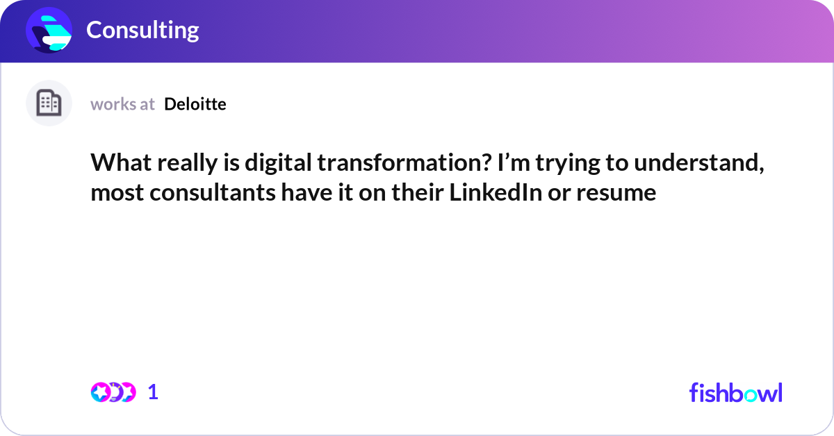 What really is digital transformation? I’m trying ... | Fishbowl