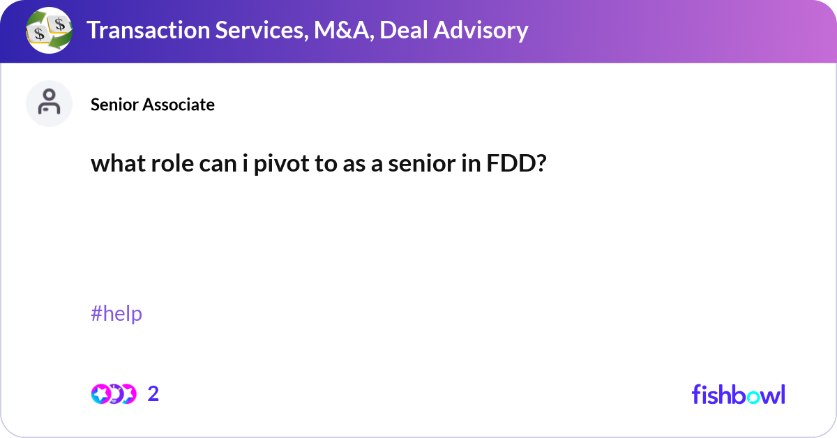 what role can i pivot to as a senior in FDD? | Fishbowl