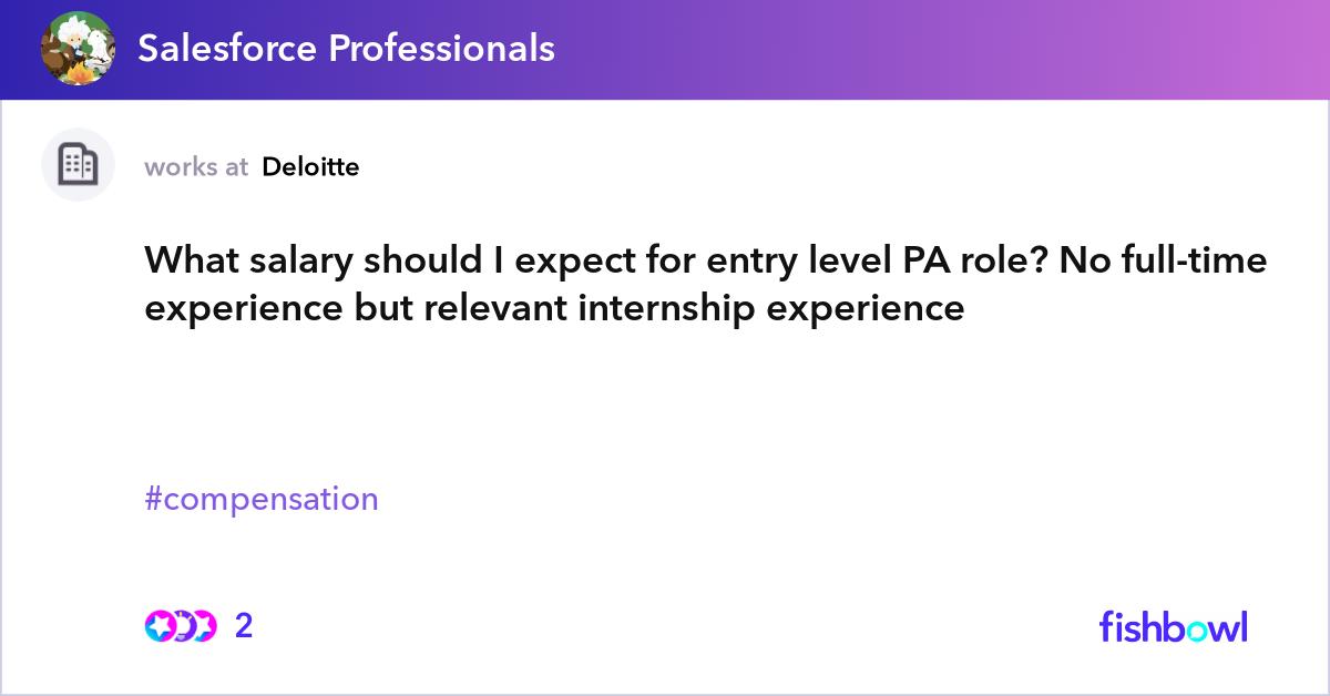 What salary should I expect for entry level PA rol... | Fishbowl