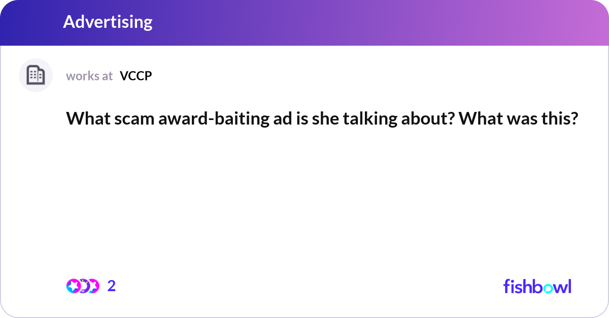 What scam award-baiting ad is she talking about? W... | Fishbowl
