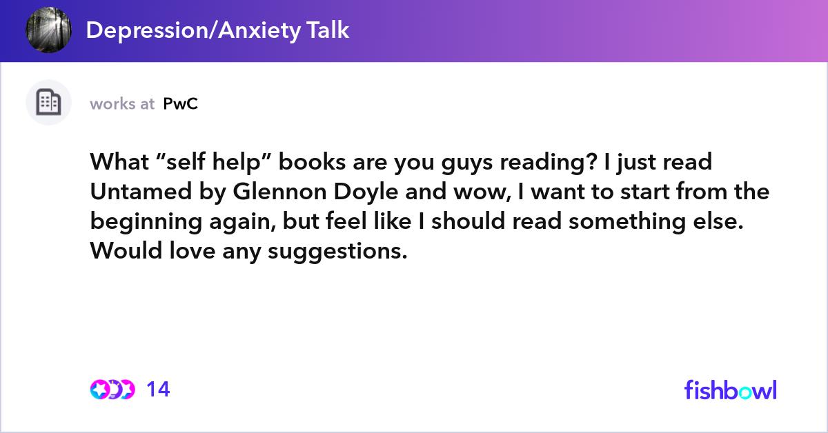 What “self help” books are you guys reading? I jus... | Fishbowl
