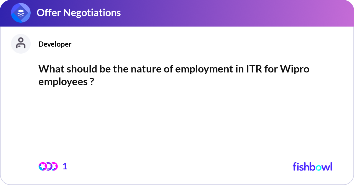 What should be the nature of employment in ITR for... | Fishbowl