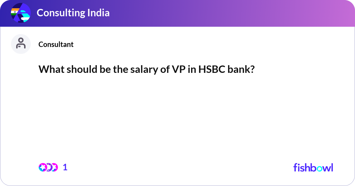 What should be the salary of VP in HSBC bank? | Fishbowl