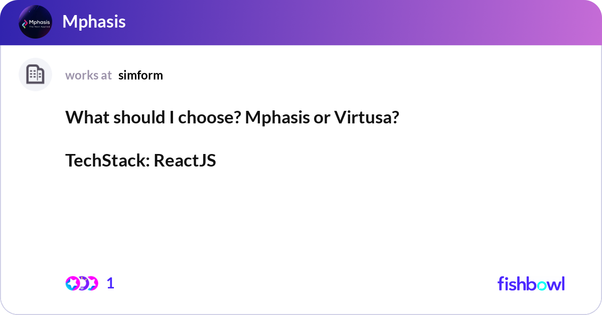 What should I choose? Mphasis or Virtusa? TechSta... | Fishbowl