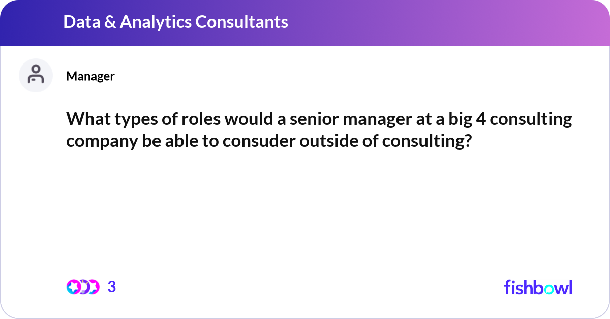 What types of roles would a senior manager at a bi... | Fishbowl