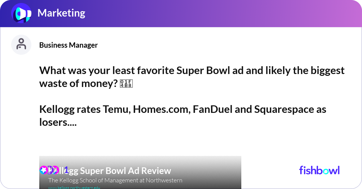 What was your least favorite Super Bowl ad and lik... | Fishbowl