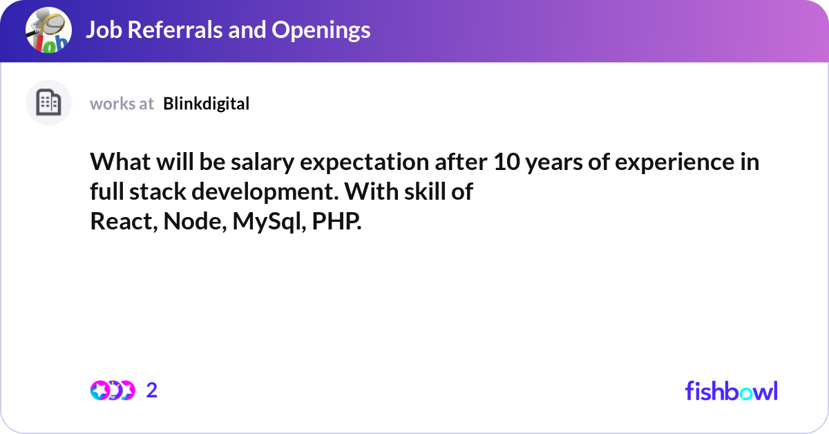 What will be salary expectation after 10 years of ... | Fishbowl