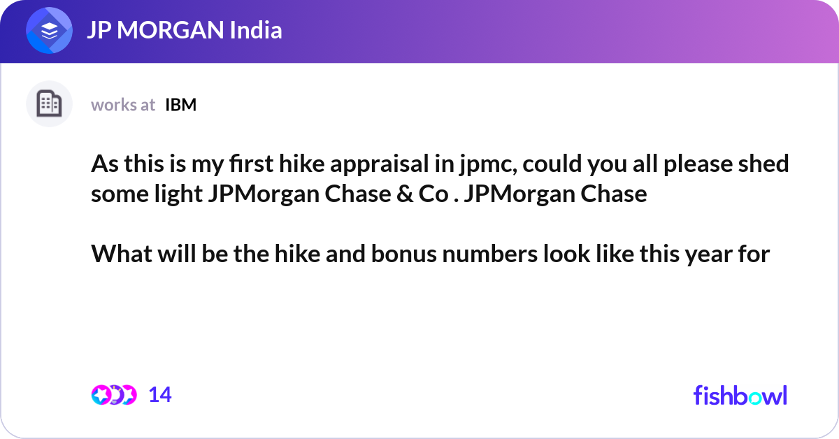 As this is my first hike appraisal in jpmc, could ... | Fishbowl