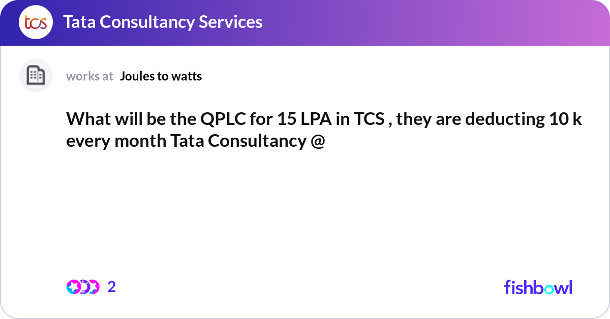 What will be the QPLC for 15 LPA in TCS , they are... | Fishbowl