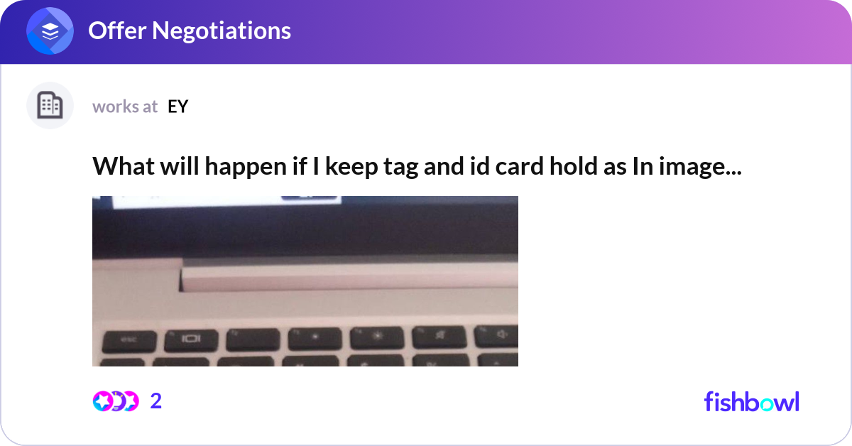 What will happen if I keep tag and id card hold as... | Fishbowl