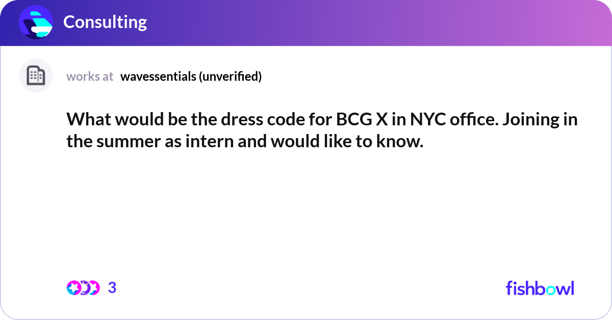 What would be the dress code for BCG X in NYC offi... | Fishbowl