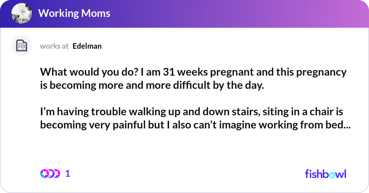 What would you do? I am 31 weeks pregnant and this... | Fishbowl