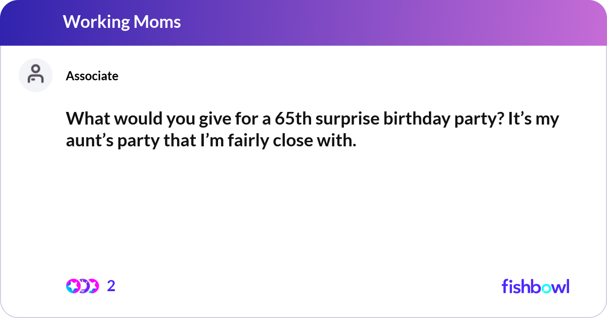 What would you give for a 65th surprise birthday p... | Fishbowl