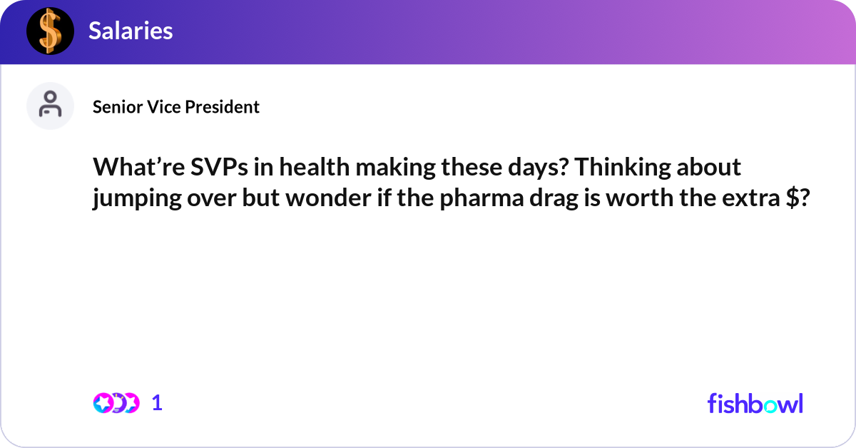 What’re SVPs in health making these days? Thinking... | Fishbowl