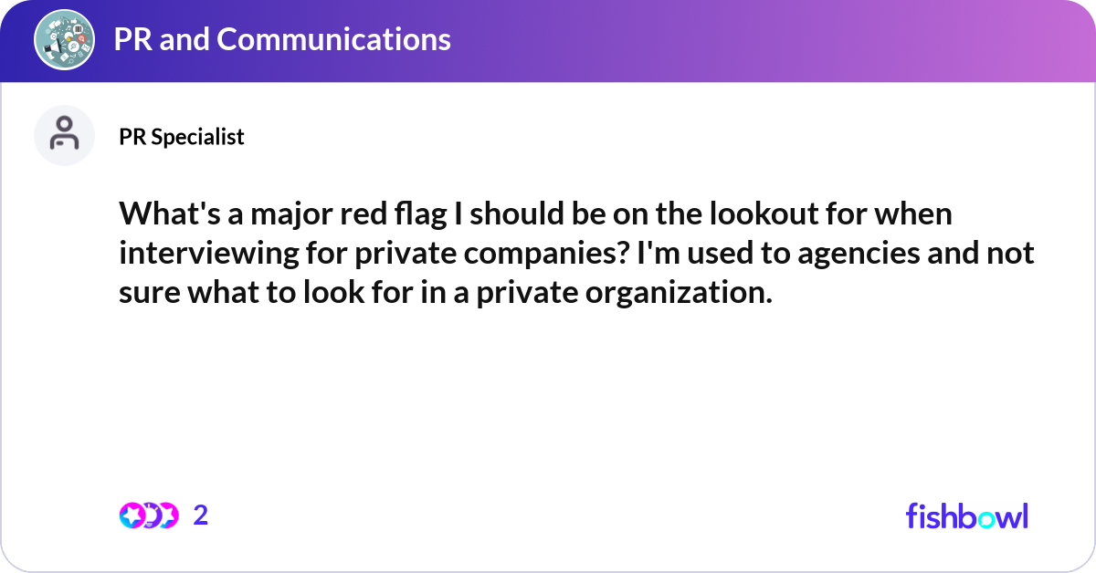 What's a major red flag I should be on the lookout... | Fishbowl
