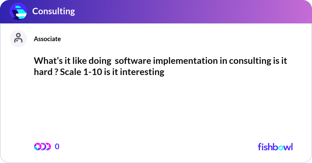 What’s it like doing software implementation in c... | Fishbowl