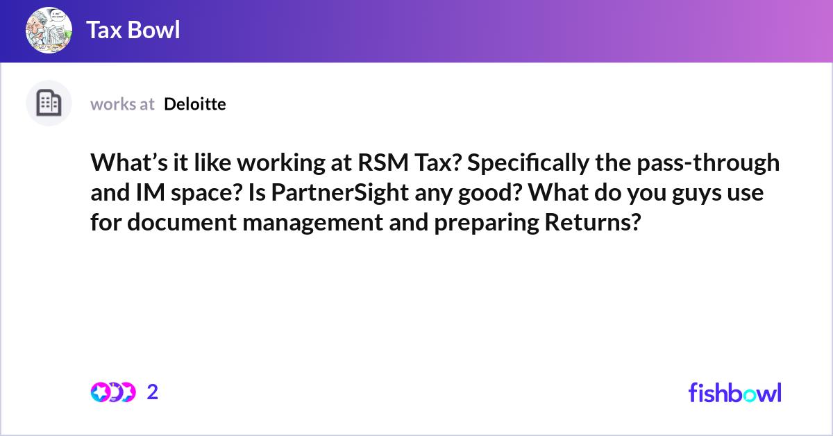 What’s it like working at RSM Tax? Specifically th... | Fishbowl