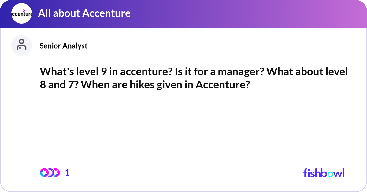 What's level 9 in accenture? Is it for a manager? ... | Fishbowl