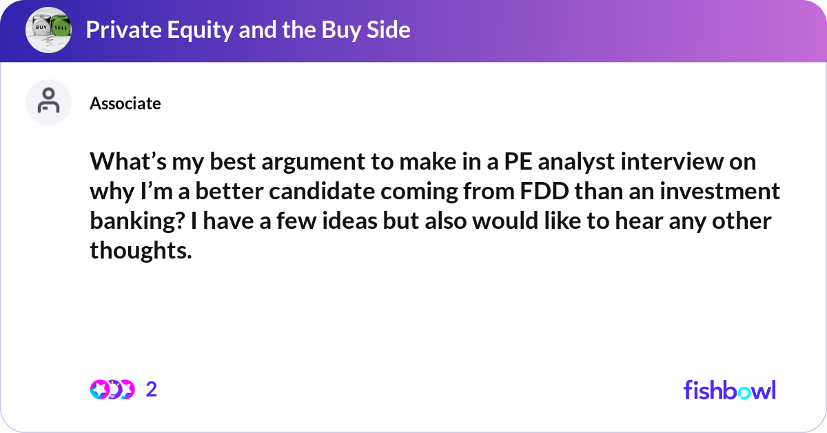 What’s my best argument to make in a PE analyst in... | Fishbowl