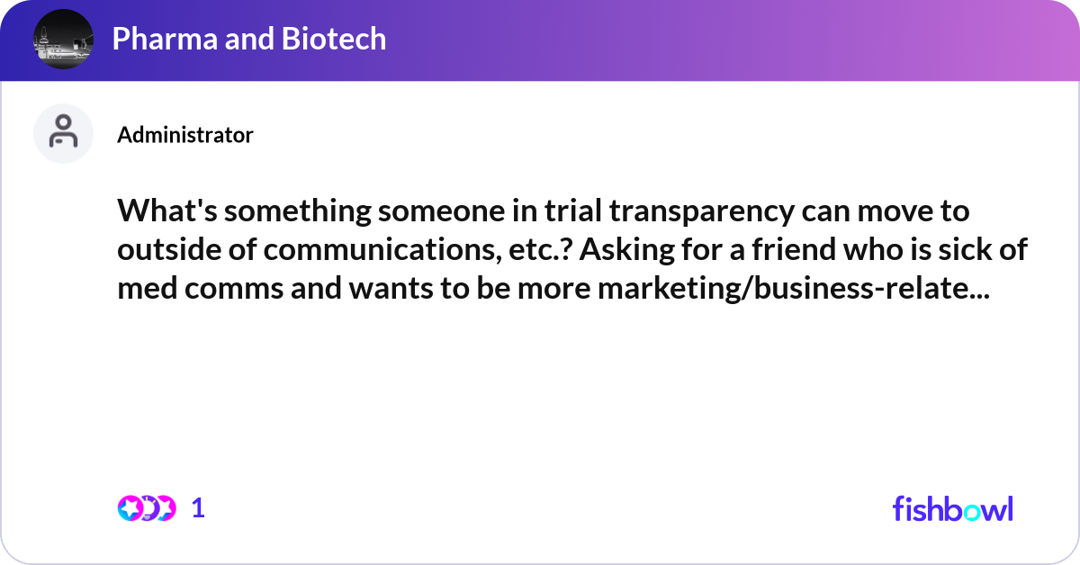 What's something someone in trial transparency can... | Fishbowl