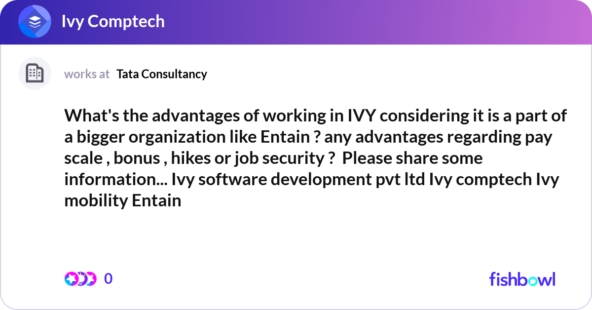 What's the advantages of working in IVY considerin... | Fishbowl
