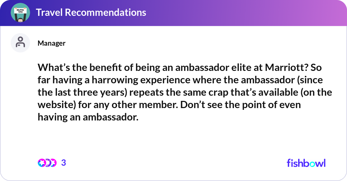 What’s the benefit of being an ambassador elite at... | Fishbowl