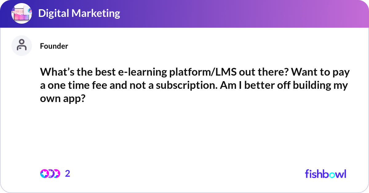 What’s the best e-learning platform/LMS out there?... | Fishbowl