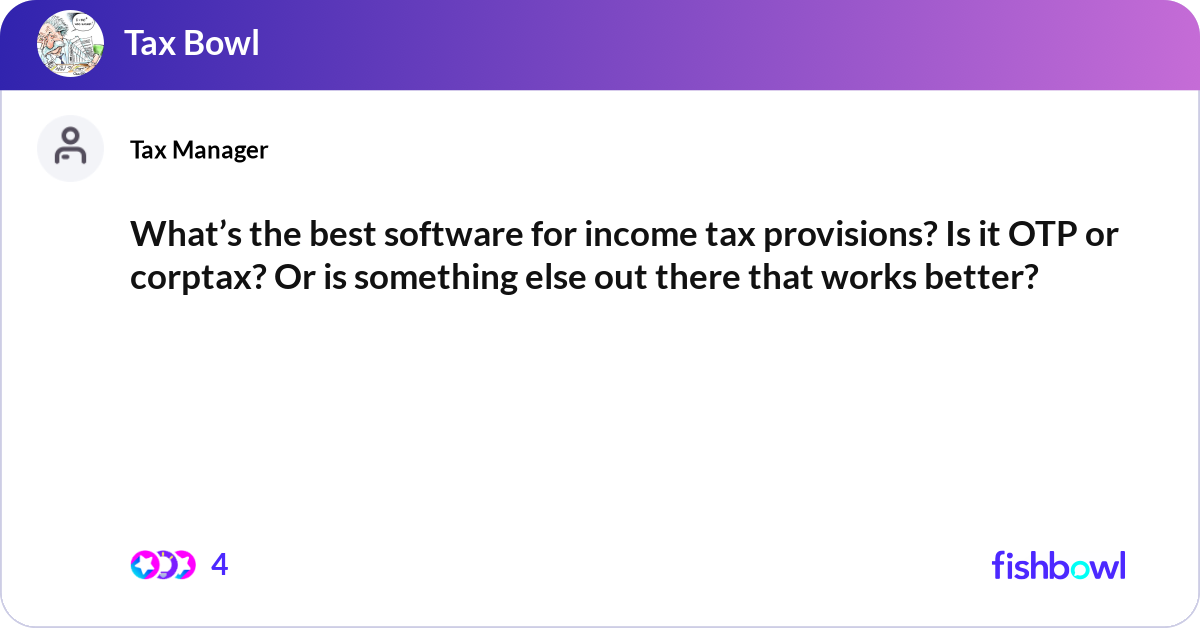 What’s the best software for income tax provisions... | Fishbowl
