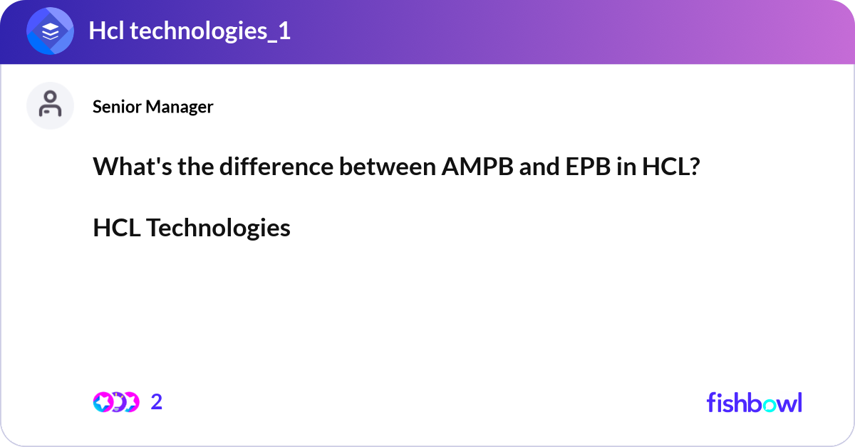 What's the difference between AMPB and EPB in HCL?... | Fishbowl
