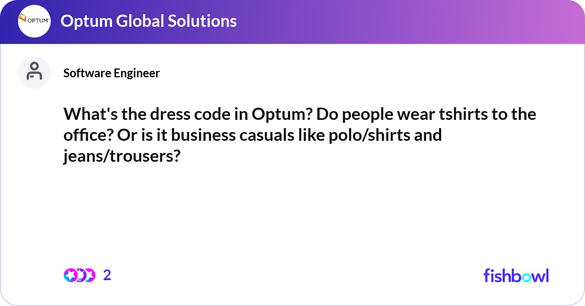 What's the dress code in Optum? Do people wear tsh... | Fishbowl