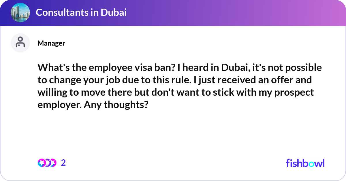 What's the employee visa ban? I heard in Dubai, it... | Fishbowl