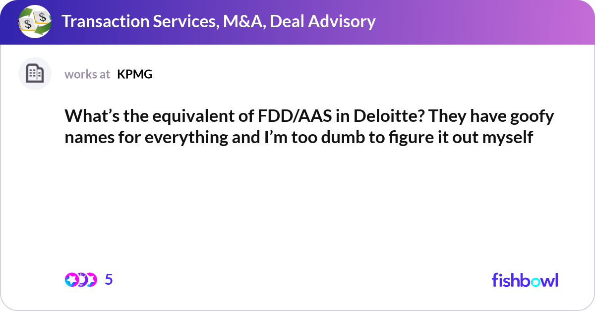 What’s the equivalent of FDD/AAS in Deloitte? They... | Fishbowl
