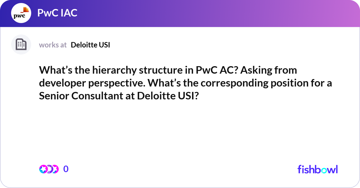 What’s the hierarchy structure in PwC AC? Asking f... | Fishbowl