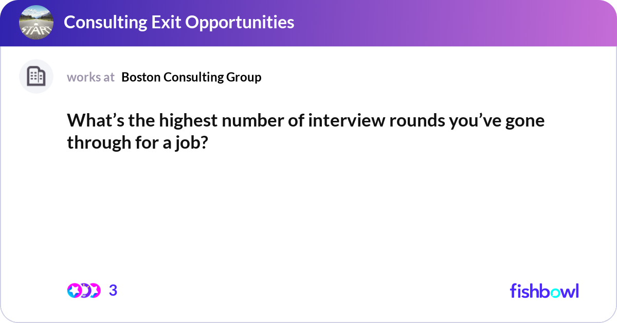 What’s the highest number of interview rounds you’... | Fishbowl