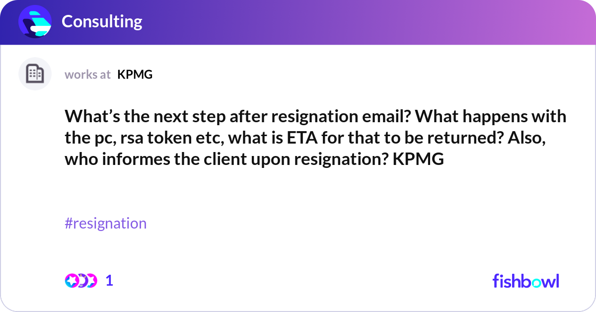 What’s the next step after resignation email? What... | Fishbowl