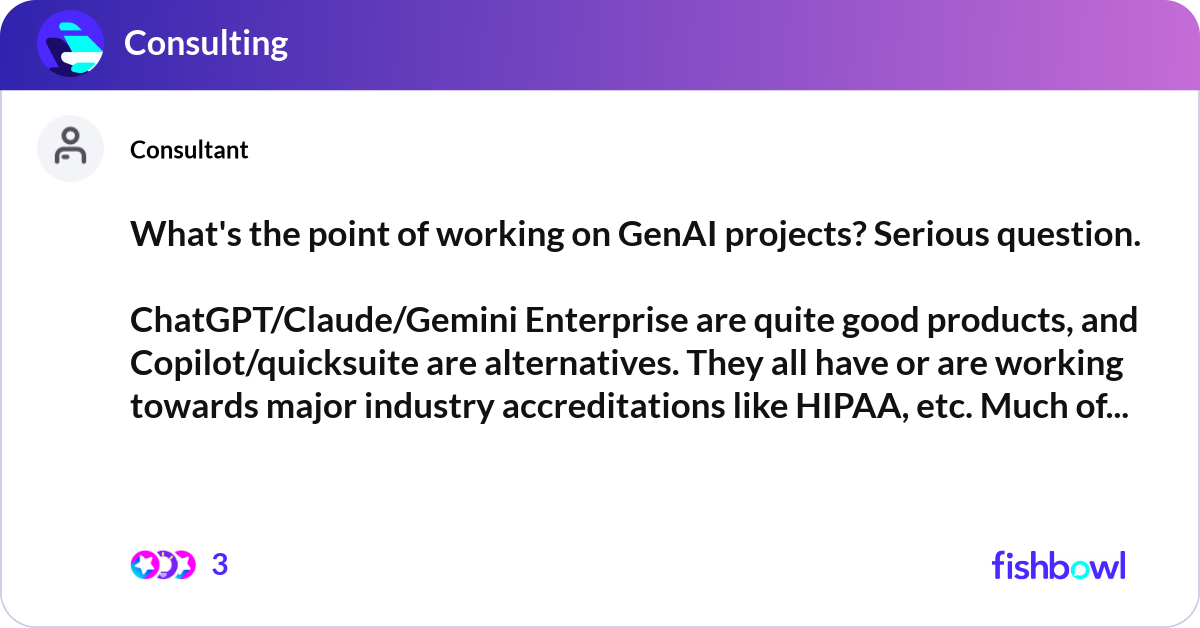 What's the point of working on GenAI projects? Ser... | Fishbowl