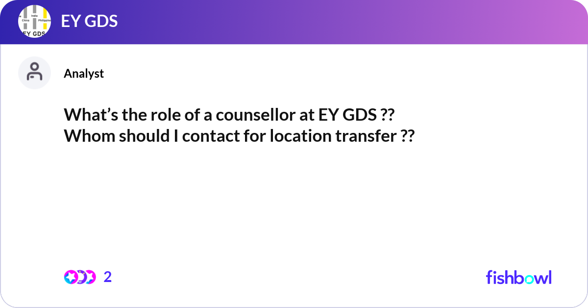 What’s the role of a counsellor at EY GDS ?? Whom ... | Fishbowl